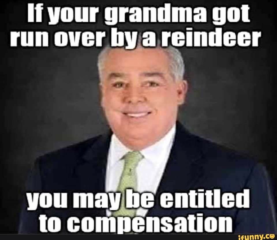 If your grandma got run over by a reindeer you may he entitled to ...