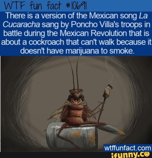 There is a version of the Mexican song La Cucaracha sang by Poncho ...