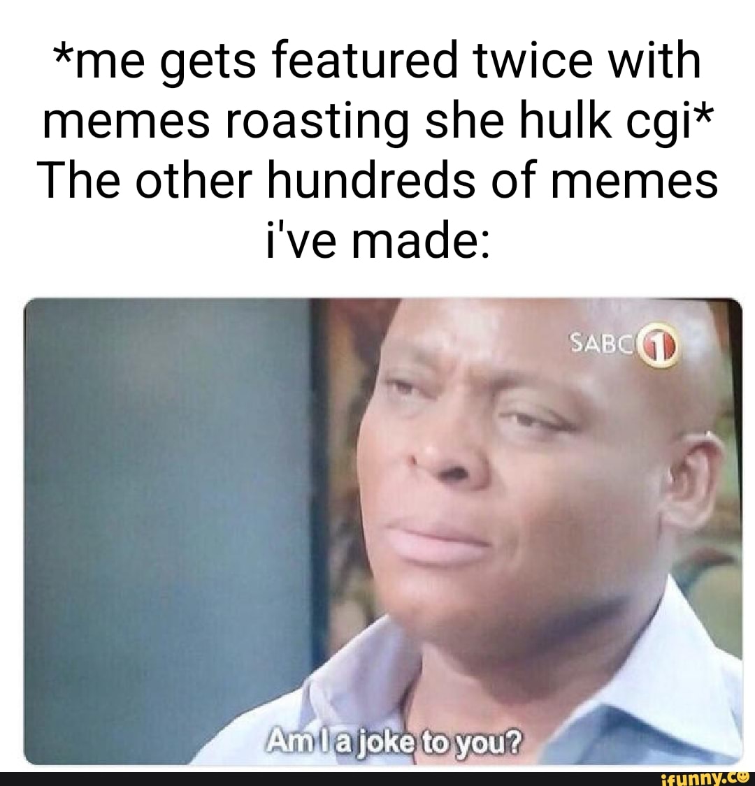 *me gets featured twice with memes roasting she hulk cgi* The other ...