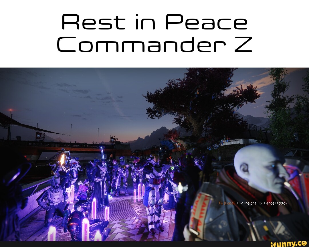 Rest in Peace Commander - iFunny