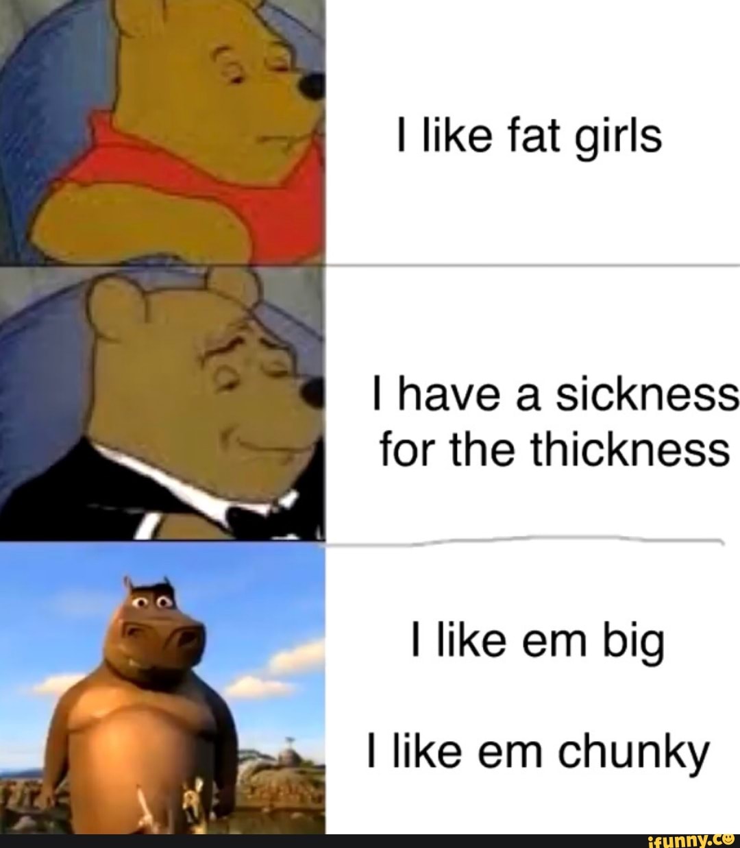 Like fat girls I have a sickness for the thickness like em big like em ...