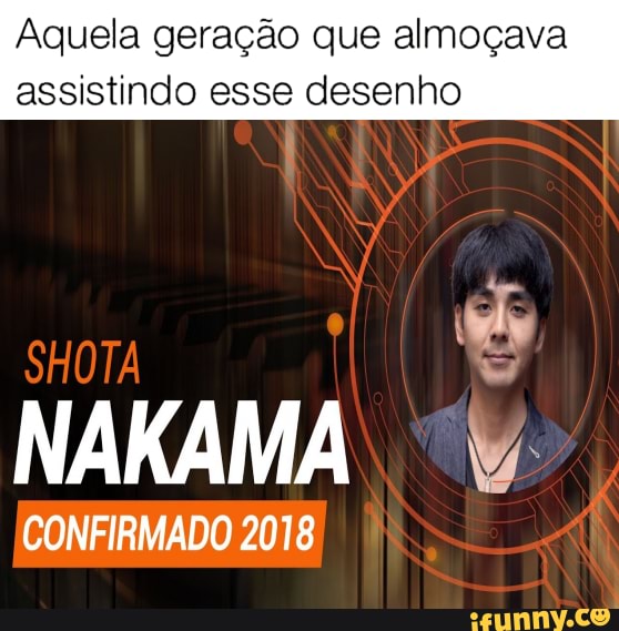 Aquela geração que almoçava assistindo esse desenho SHOTA NAKAMA ...