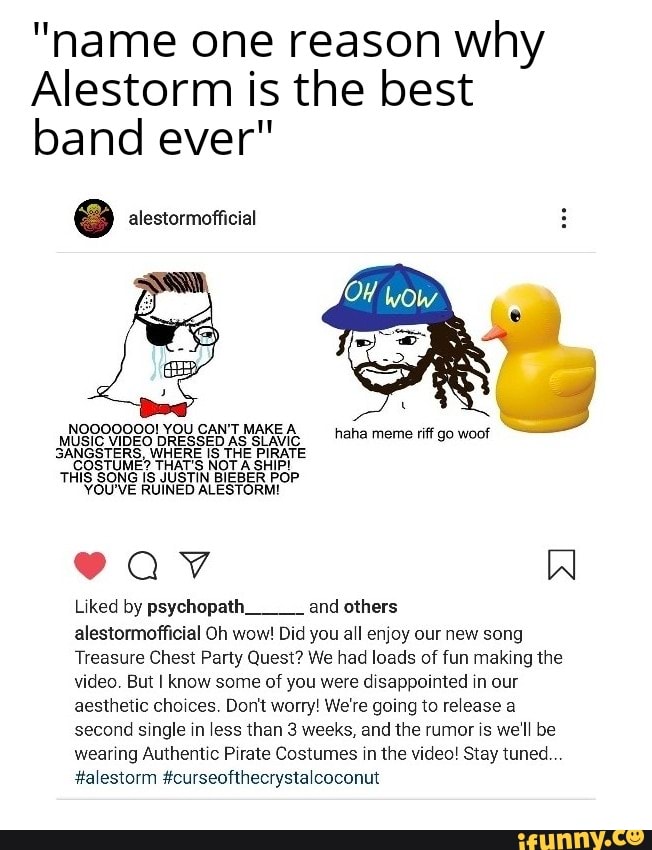 "name one reason why Alestorm is the best band ever" Liked by ...