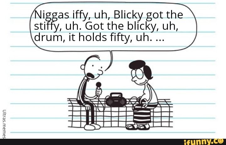 I as iffy, uh, Blicky got the sti 1%, uh. Got the blicky, uh, drum, it ...