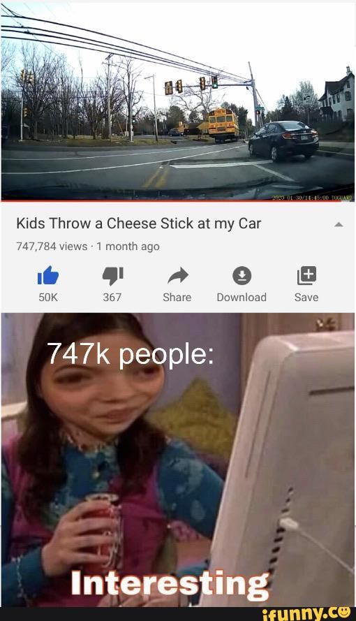 Kids Throw a Cheese Stick at my Car views 1 month ago Share Download ...