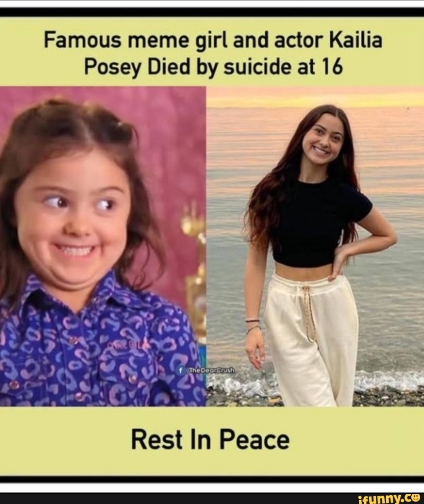 Famous meme girl and actor Kailia Posey Died by suicide at 16 Rest In ...