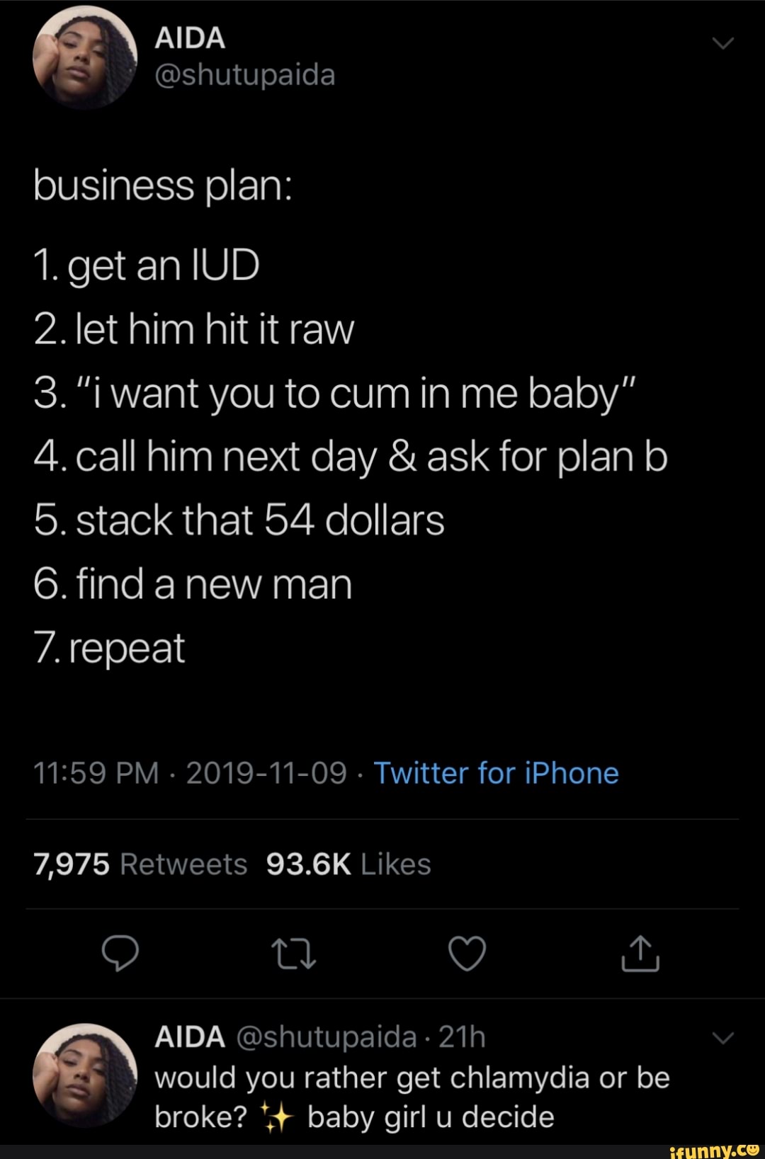 2. let him hit it raw 3. ”i want you to cum in me baby” 4. call him ...