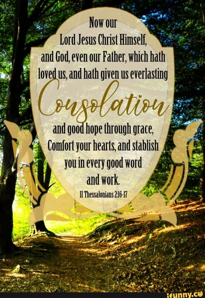 Our Lord Jesus Christ Himself, and God, even our Father, which hath ...