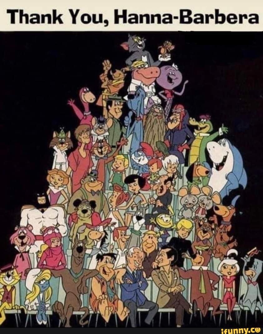 Thank You, Hanna-Barbera - iFunny
