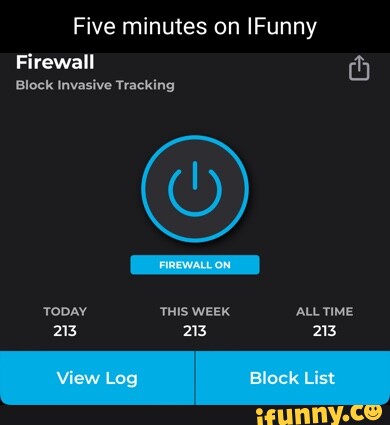 Five minutes on IFunny Firewall Block Invasive Tracking TODAY THIS WEEK ...