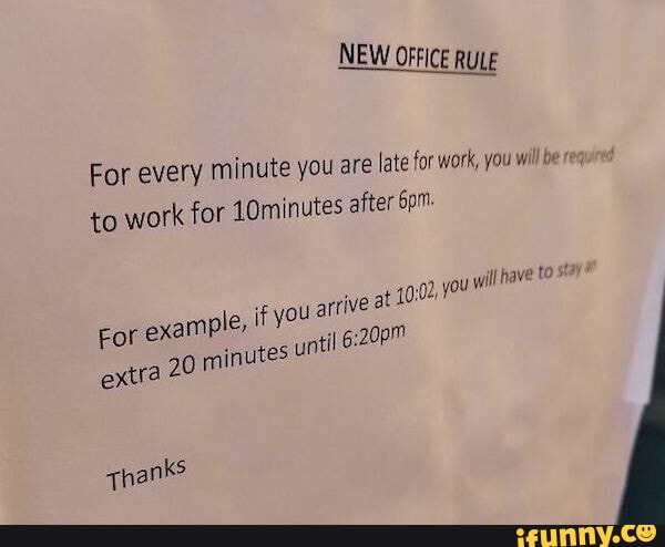 NEW OFFICE RULE NEW OFFICE RULE For every minute you are late for work ...