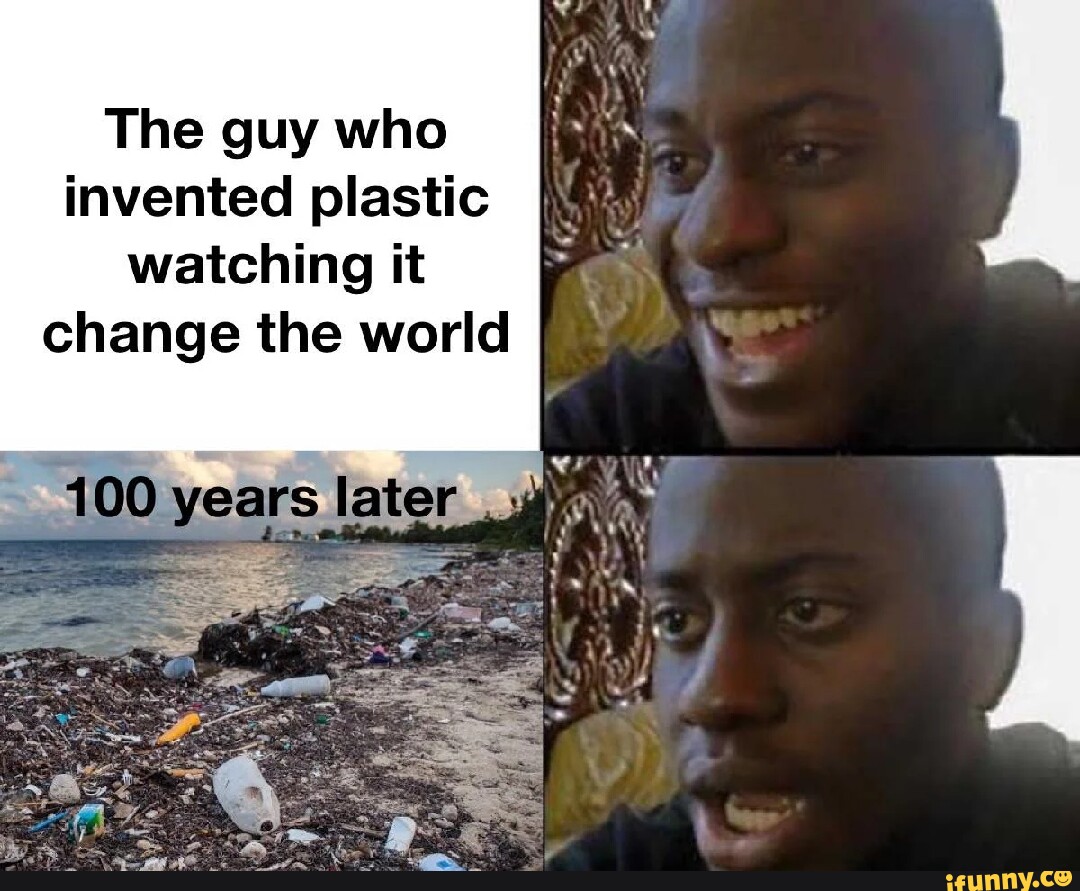 The guy who invented plastic watching it change the world - iFunny