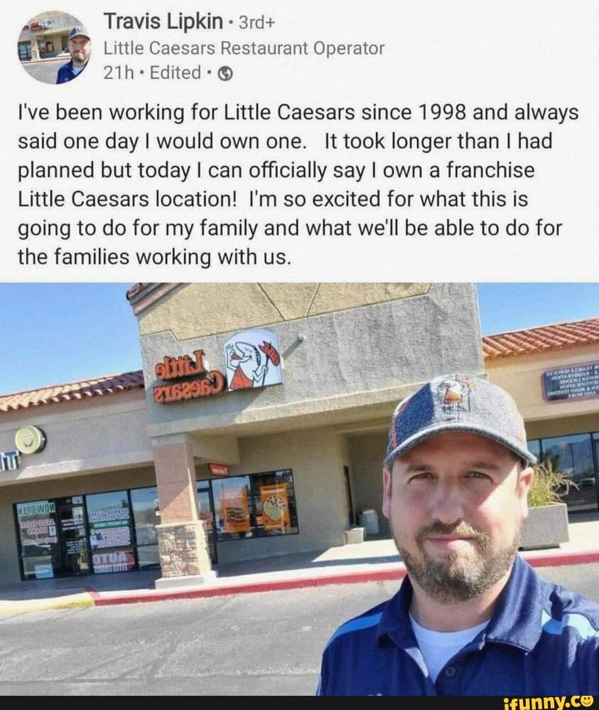 Travis Lipkin - Little Caesars Restaurant Operator Edited I've been ...