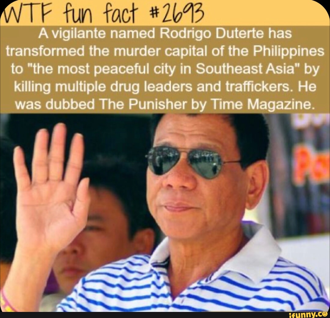 Fun focr Avigiiante named Rodmgo Duterte has transformed the murder cap ...