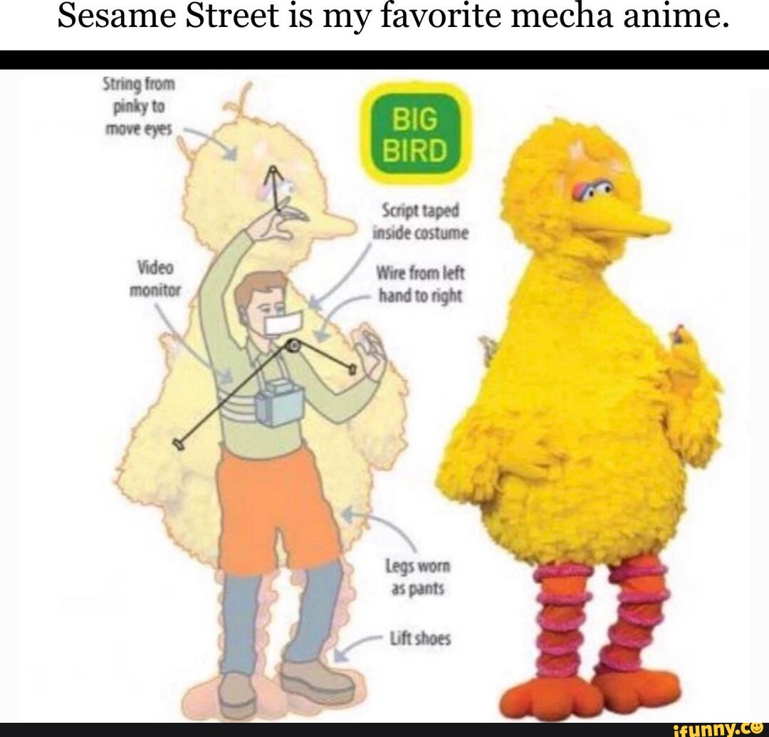 Sesame Street is my favorite mecha anime. String from BIRD Script taped ...