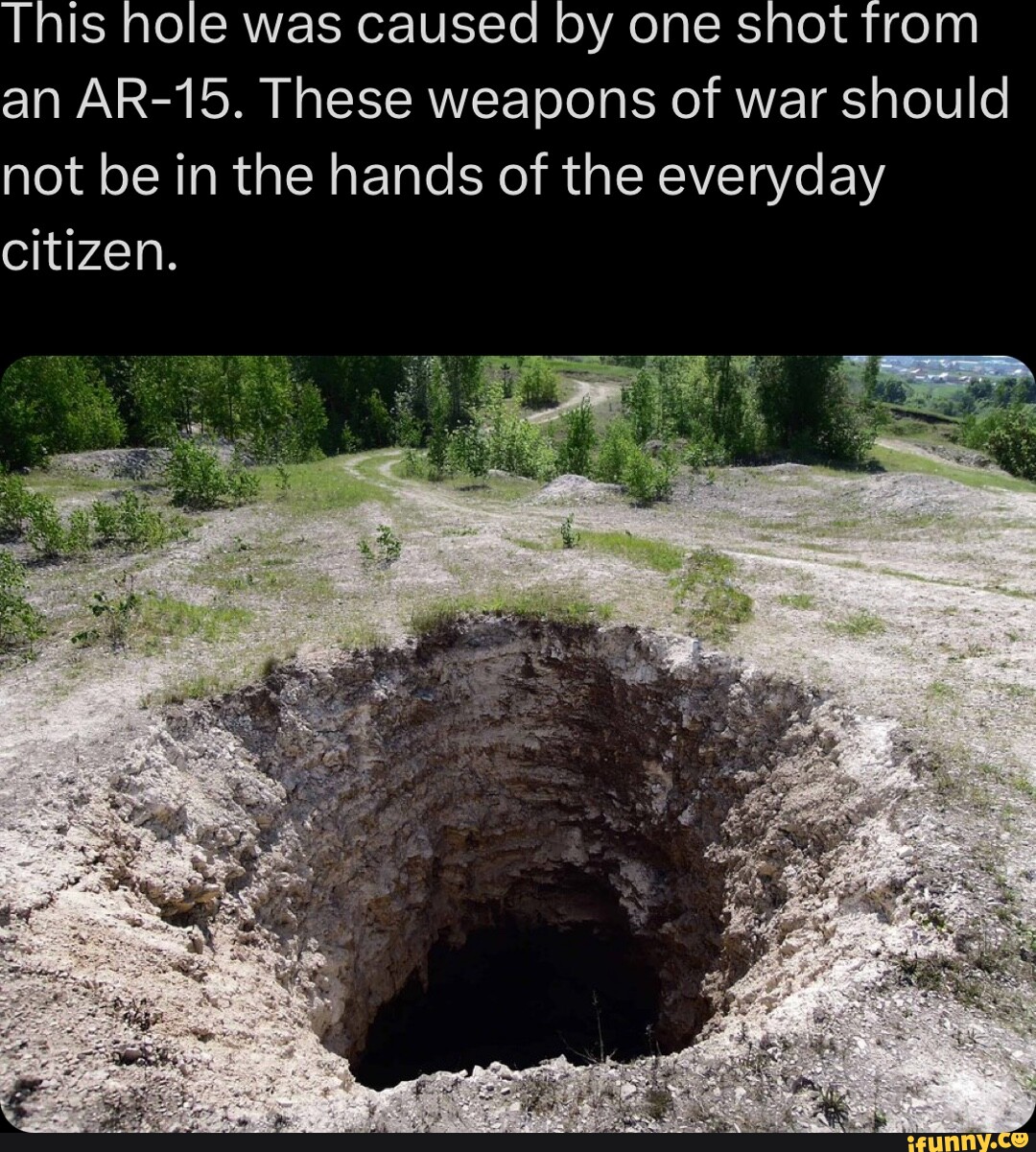 This hole was caused by one shot from an AR-15. These weapons of war ...