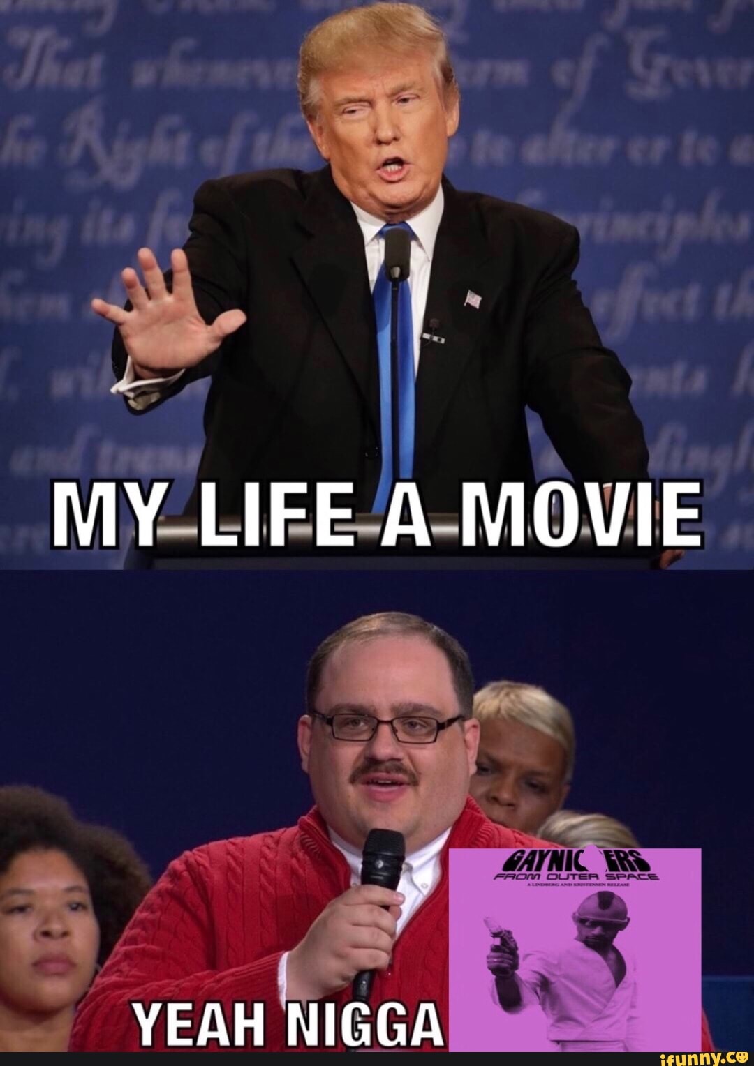 MY LIFE A MOVIE YEAH NIGGA - iFunny