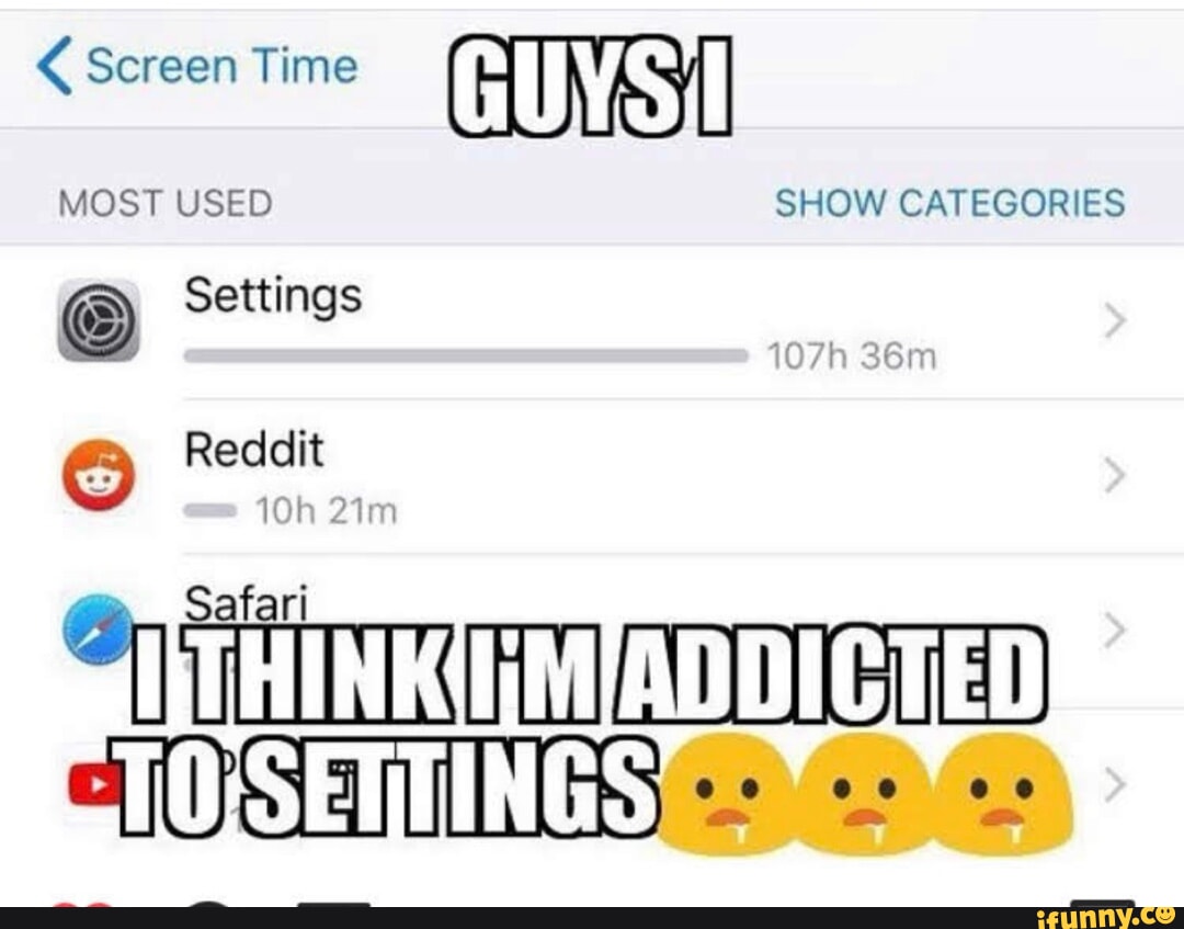Screen Time GUYS MOST USED Settings Reddit SHOW CATEGORIES TO SSENTINGS ...
