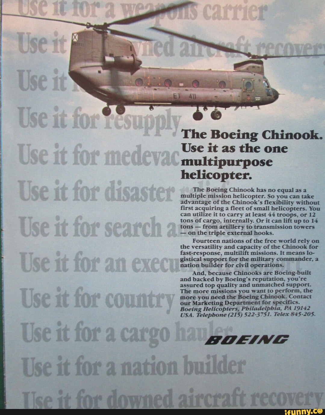 The Boeing Chinook. Use it as the one multipurpose helicopter. The ...