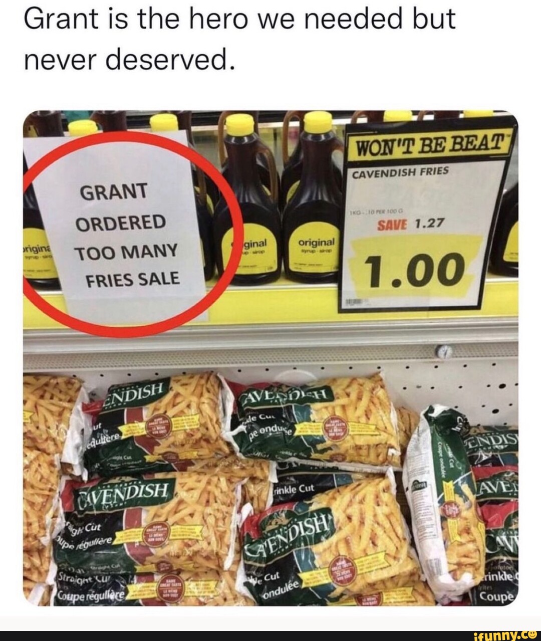 Grant is the hero we needed but never deserved. ORDERED TOO MANY FRIES ...