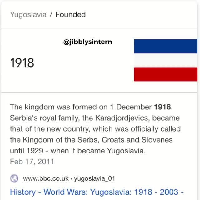 Yugoslavia Founded 1918 The kingdom was formed on 1 December 1918 ...