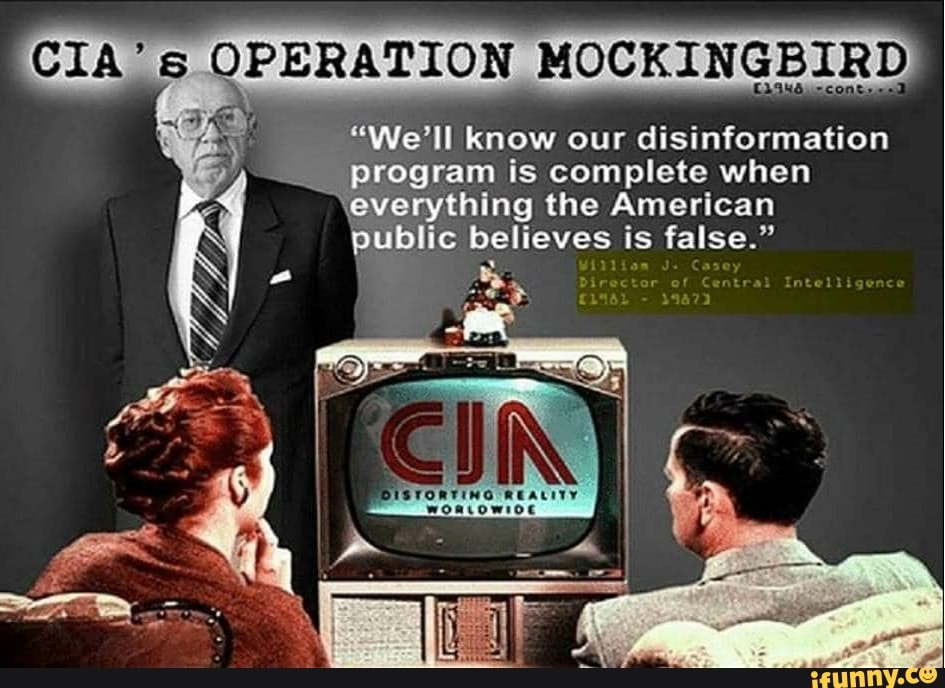 CIA's OPERATION MOCKINGBIRD "We'll know our disinformation program is ...