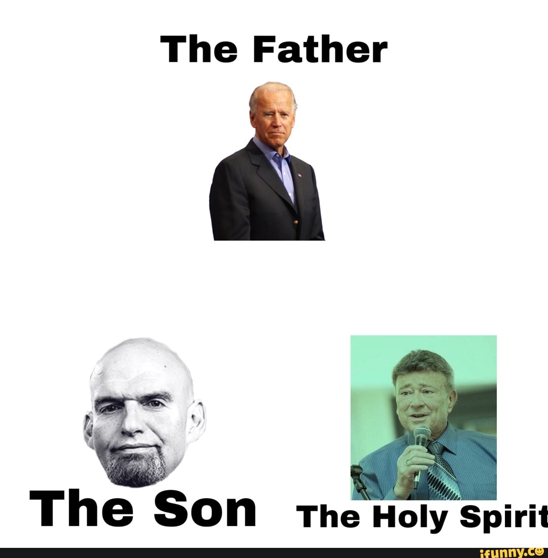 The Father The Son the Holy Spirit - iFunny Brazil