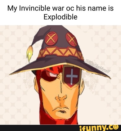My Invincible war oc his name is Explodible - iFunny