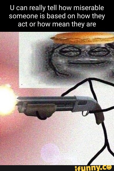 Miserable memes. Best Collection of funny Miserable pictures on iFunny