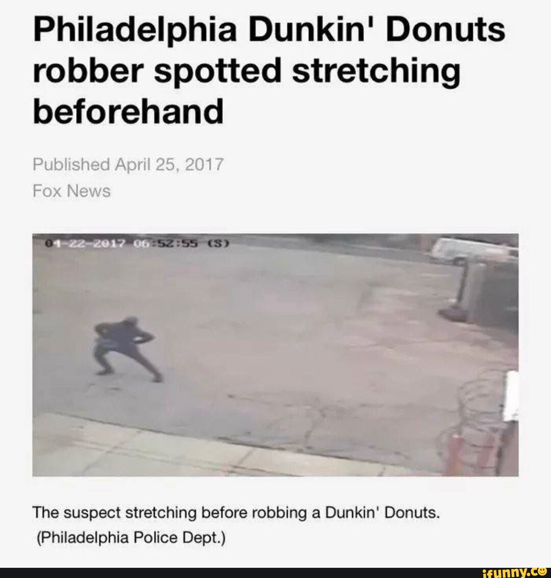 Philadelphia Dunkin' Donuts robber spotted stretching beforehand ...