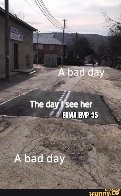 The day I see her ERMA EMP-35 A bad day - iFunny