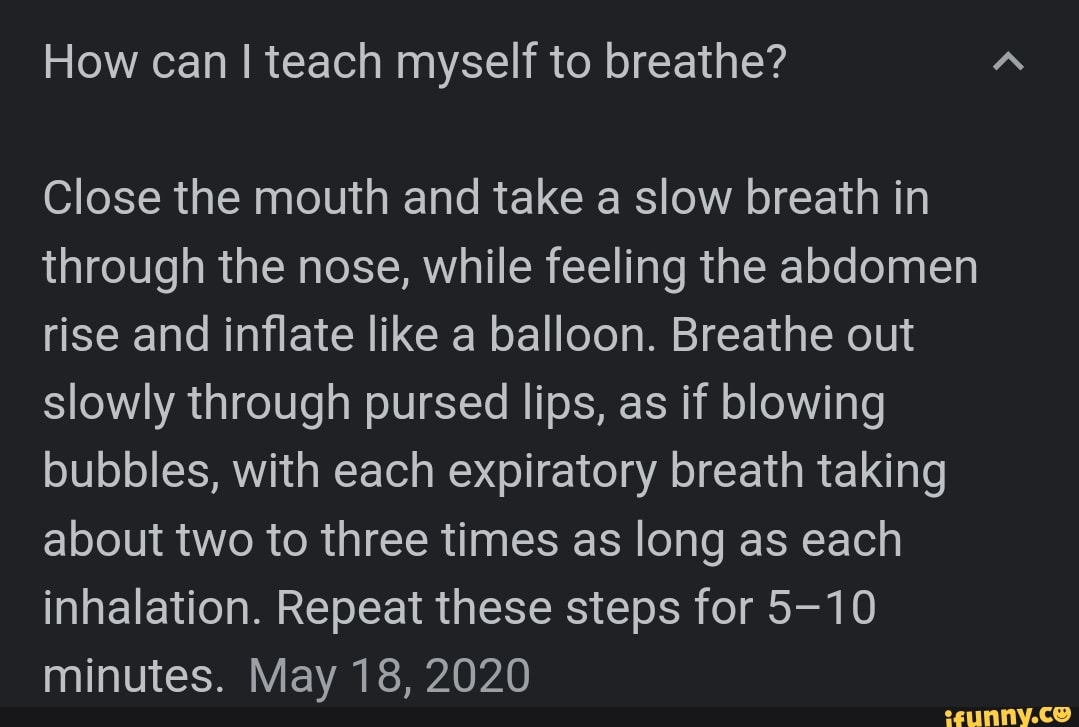 How Can I Teach Myself To Breathe Close The Mouth And Take A Slow 