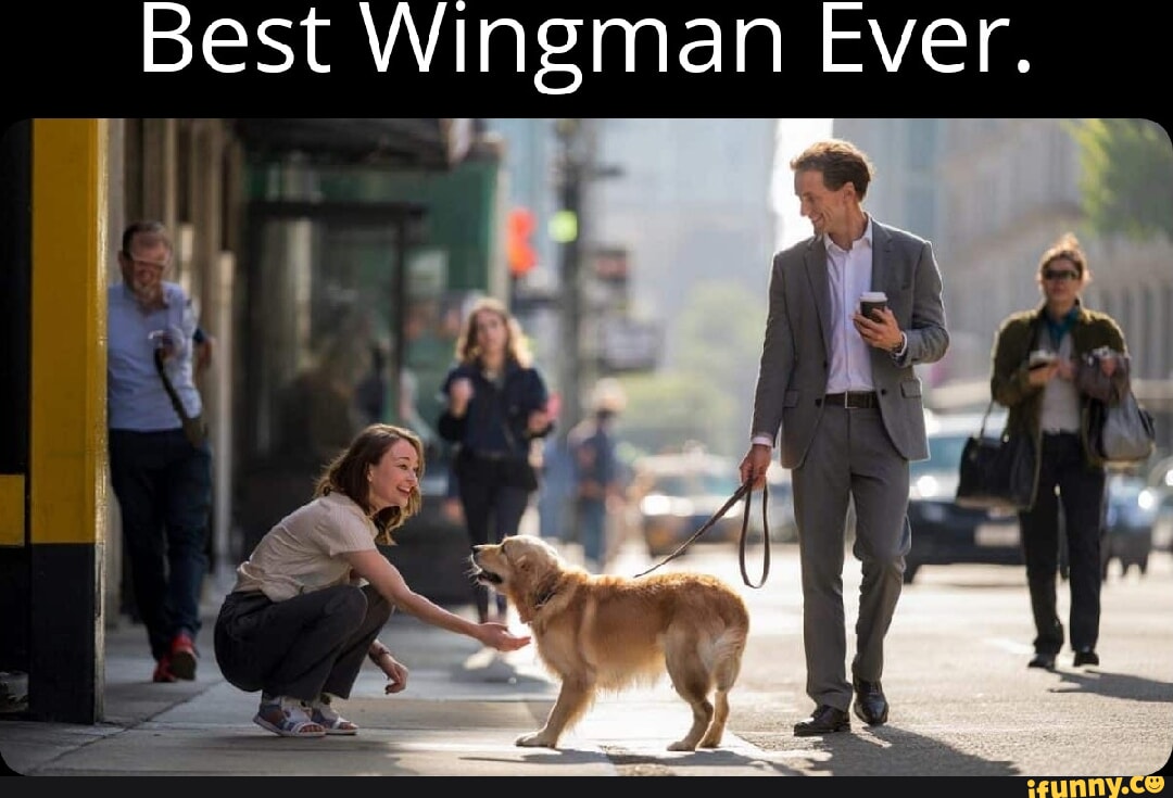 Best Wingman Ever. - iFunny