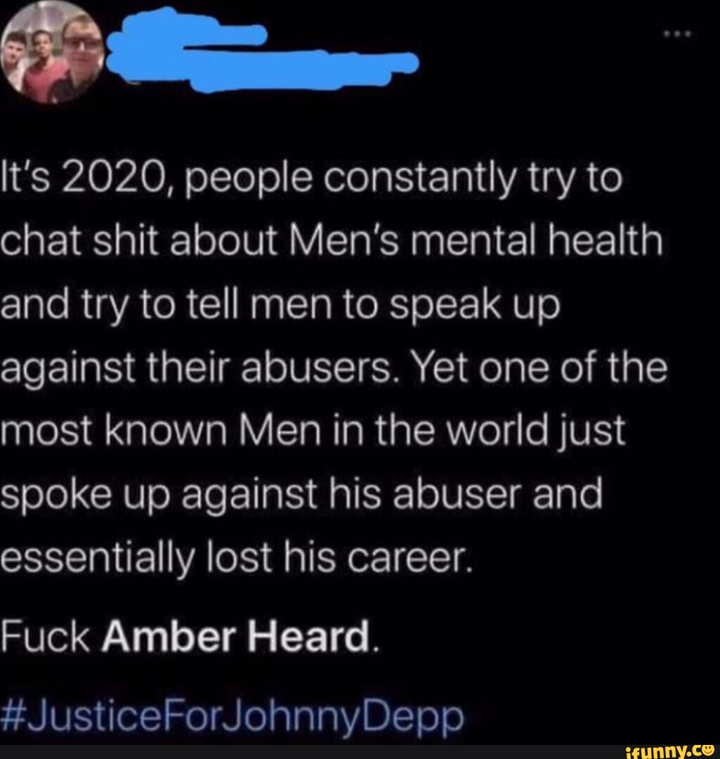 It's 2020, people constantly try to chat shit about Men's mental health ...
