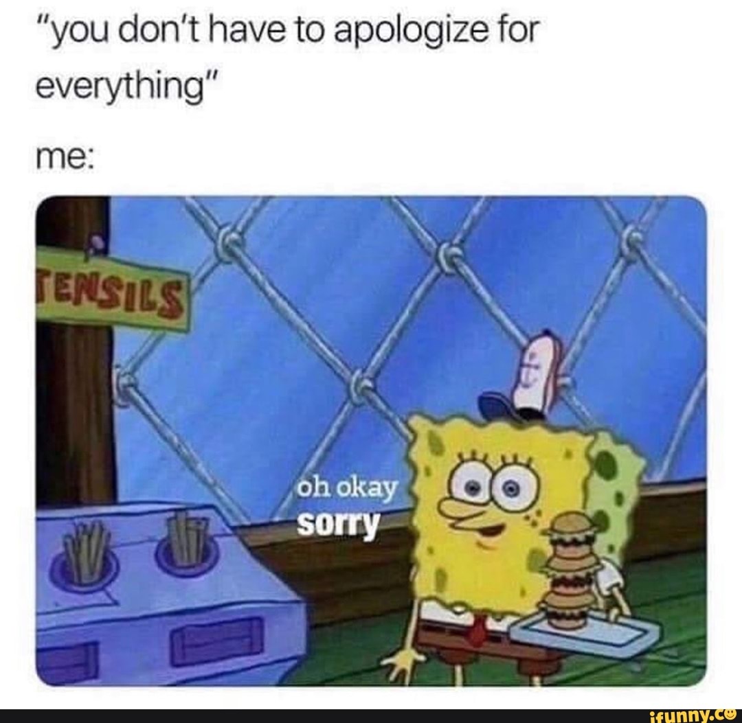 Apologymeme memes. Best Collection of funny Apologymeme pictures on iFunny