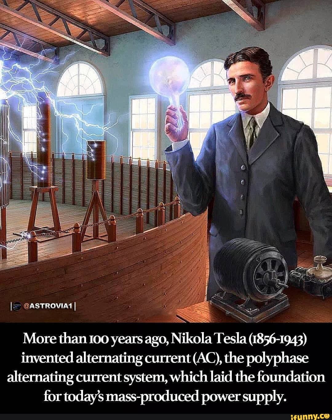 I= @ASTROVIA1I SSS Sat More than 100 years ago, Nikola Tesla (1856-1943 ...