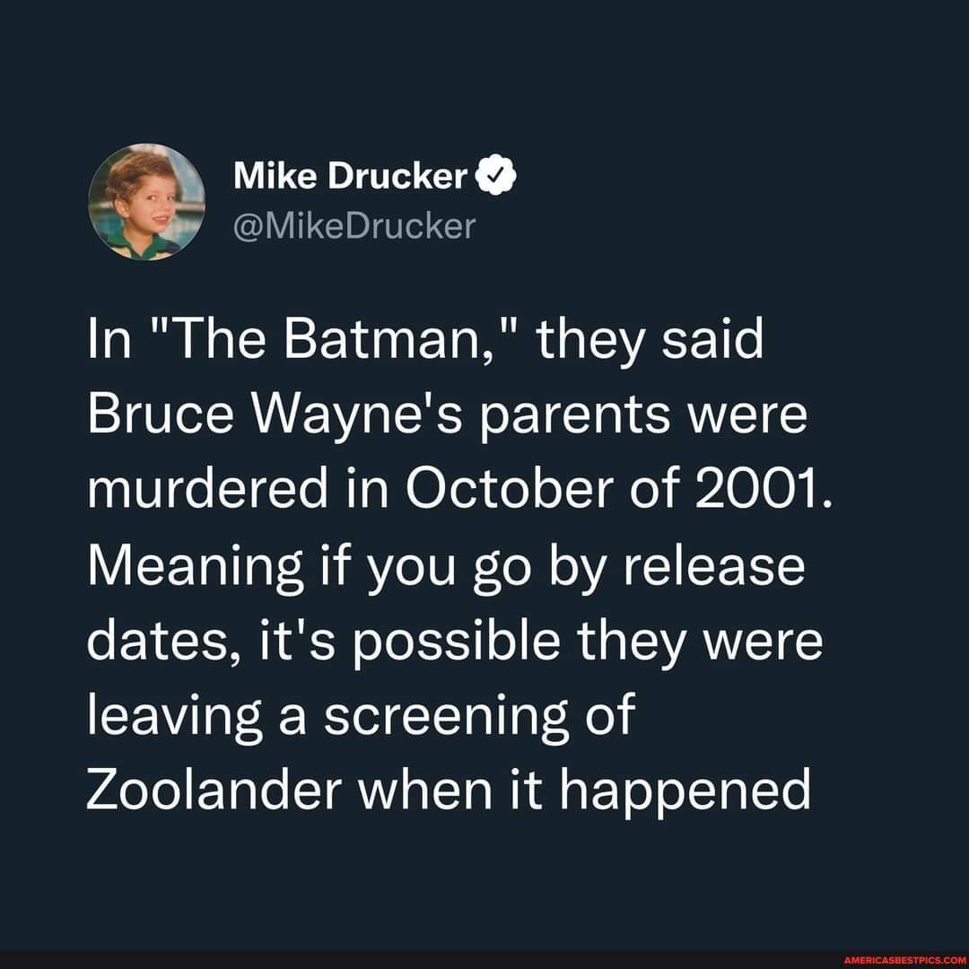 Mike Drucker @ In "The Batman," they said Bruce Wayne's parents were ...