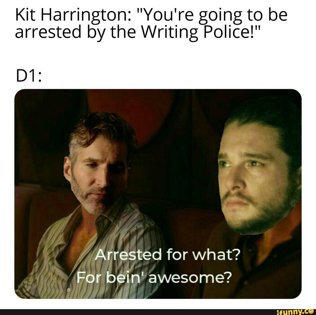 Kit Harrington: "You're going to be arrested by the Writing Police ...