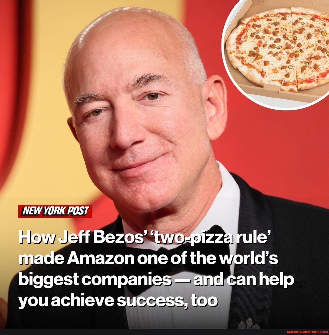 NEW YORK POST How Jeff Bezos' 'two-pizza rule' made Amazon one of the world's biggest companies ...