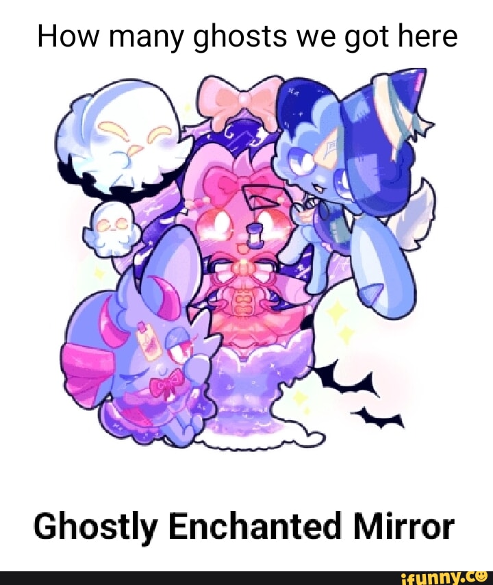 How many ghosts we got here Ghostly Enchanted Mirror - iFunny