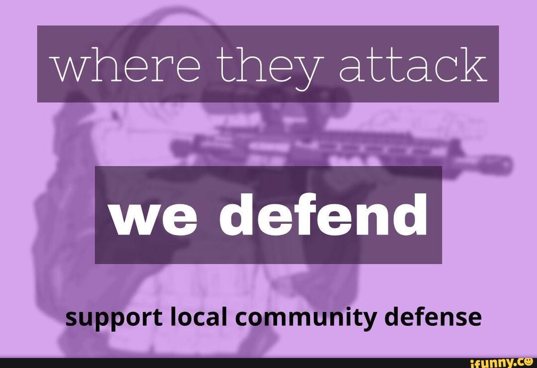 Community defense memes - where they attack we defend support local ...