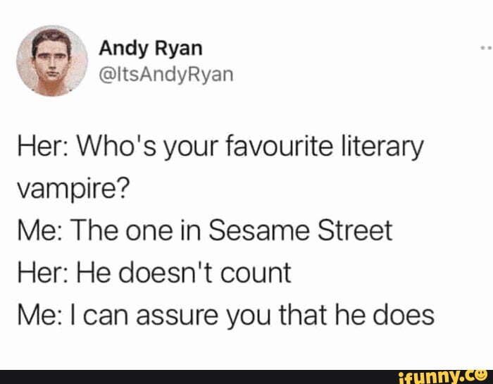 Andy Ryan Ney @ltsAndyRyan Her: Who's your favourite literary vampire ...