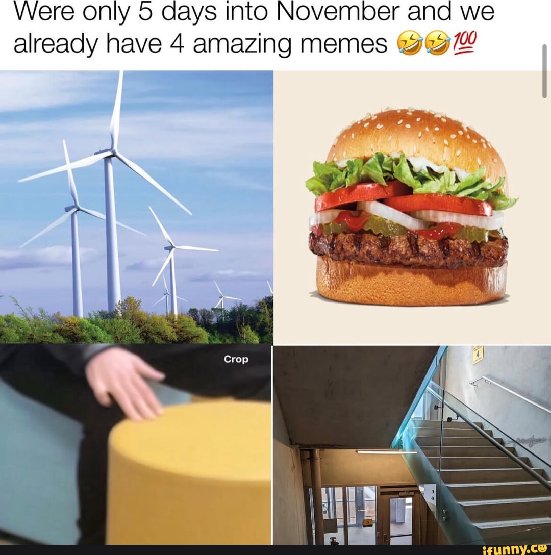 Were only 5 days Into November ana we already have 4 amazing memes IX ...