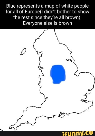 Blue represents a map of white people for all of didn't bother to show ...