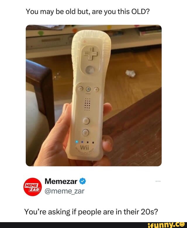 You may be old but, are you this OLD? Memezar @meme zar You're asking ...