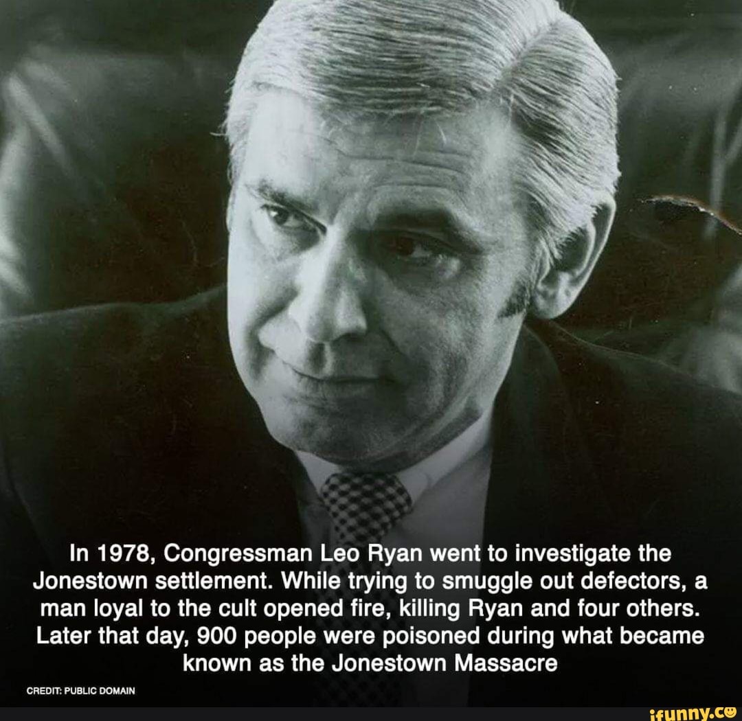 In 1978, Congressman Leo Ryan went to investigate the Jonestown ...