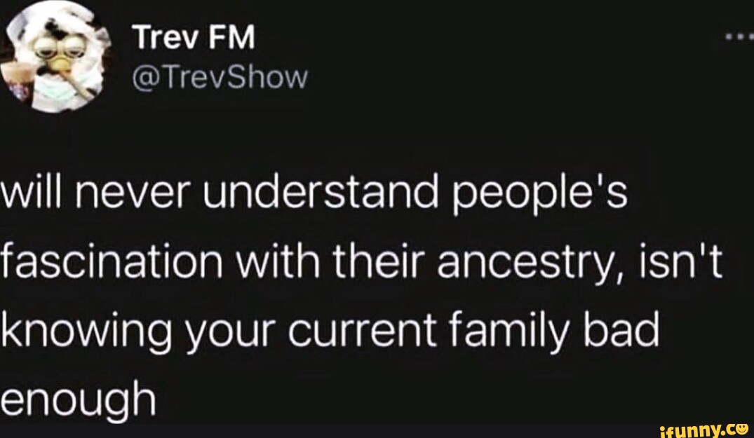 Ancestry memes. Best Collection of funny Ancestry pictures on iFunny