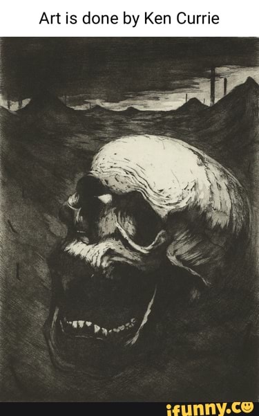 Art is done by Ken Currie - iFunny