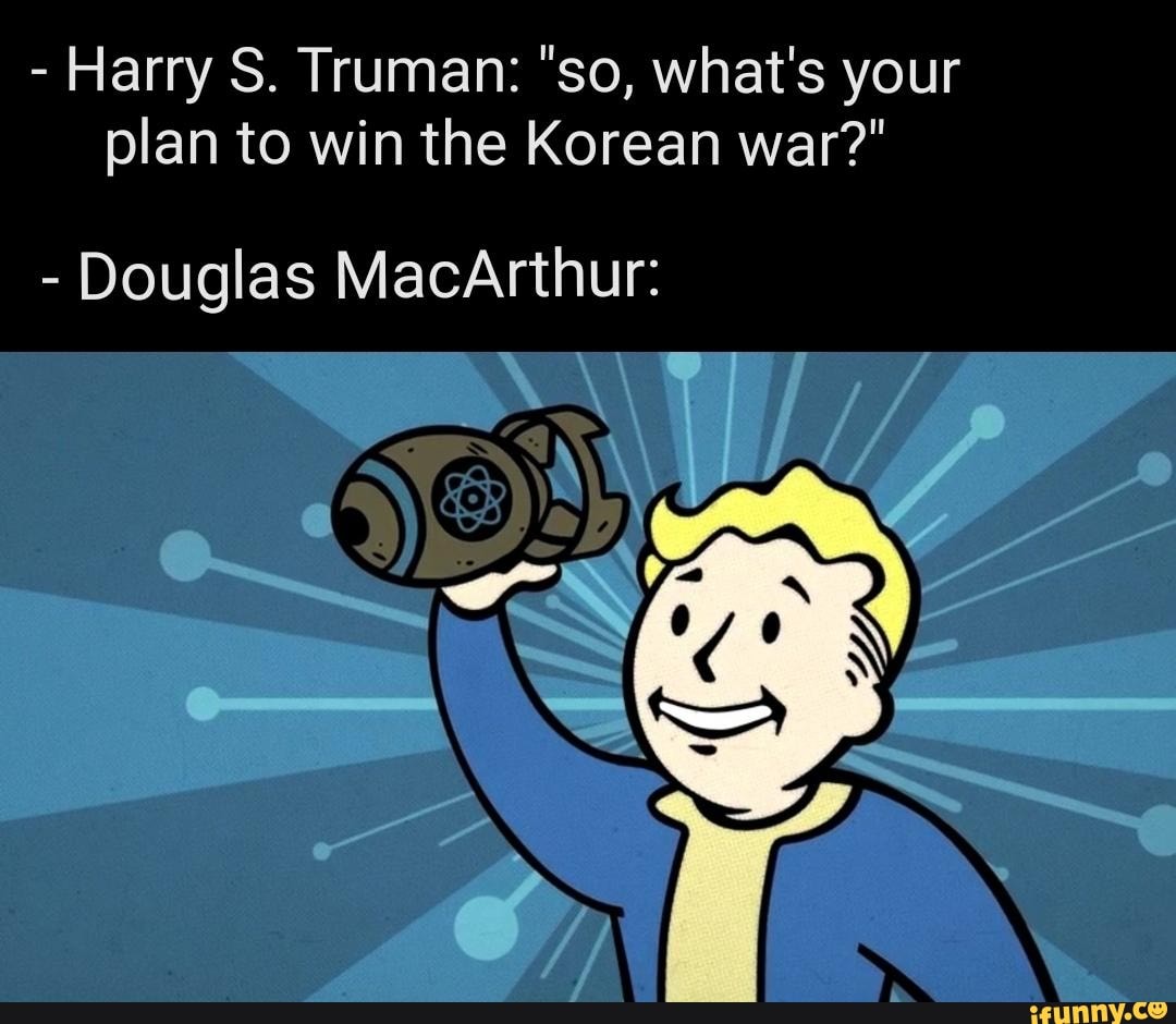 Douglasmacarthurisameme memes. Best Collection of funny ...