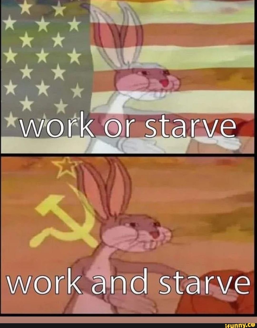 Work or starve_ work and starve - iFunny